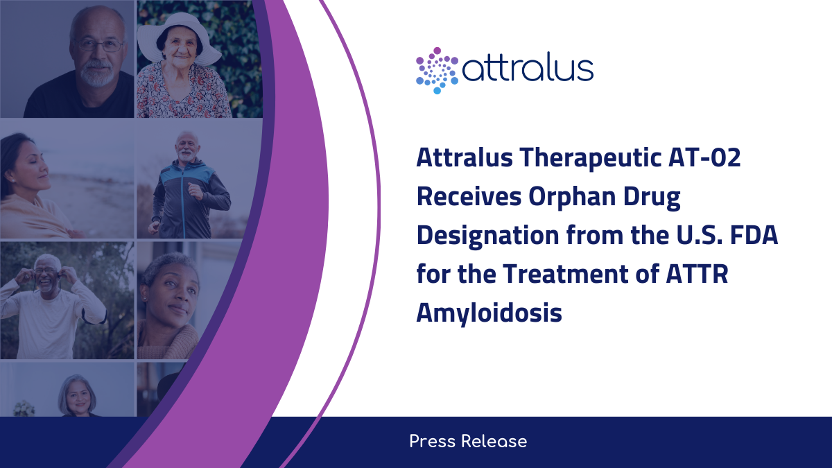 Attralus Therapeutic AT-02 Receives Orphan Drug Designation from the U ...